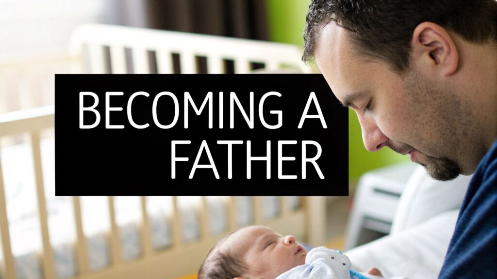 Becoming A Father: Your Complete Modern Parenting Guide - Vibrant Dad